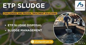 Understanding ETP Sludge: Proven Treatment Strategies